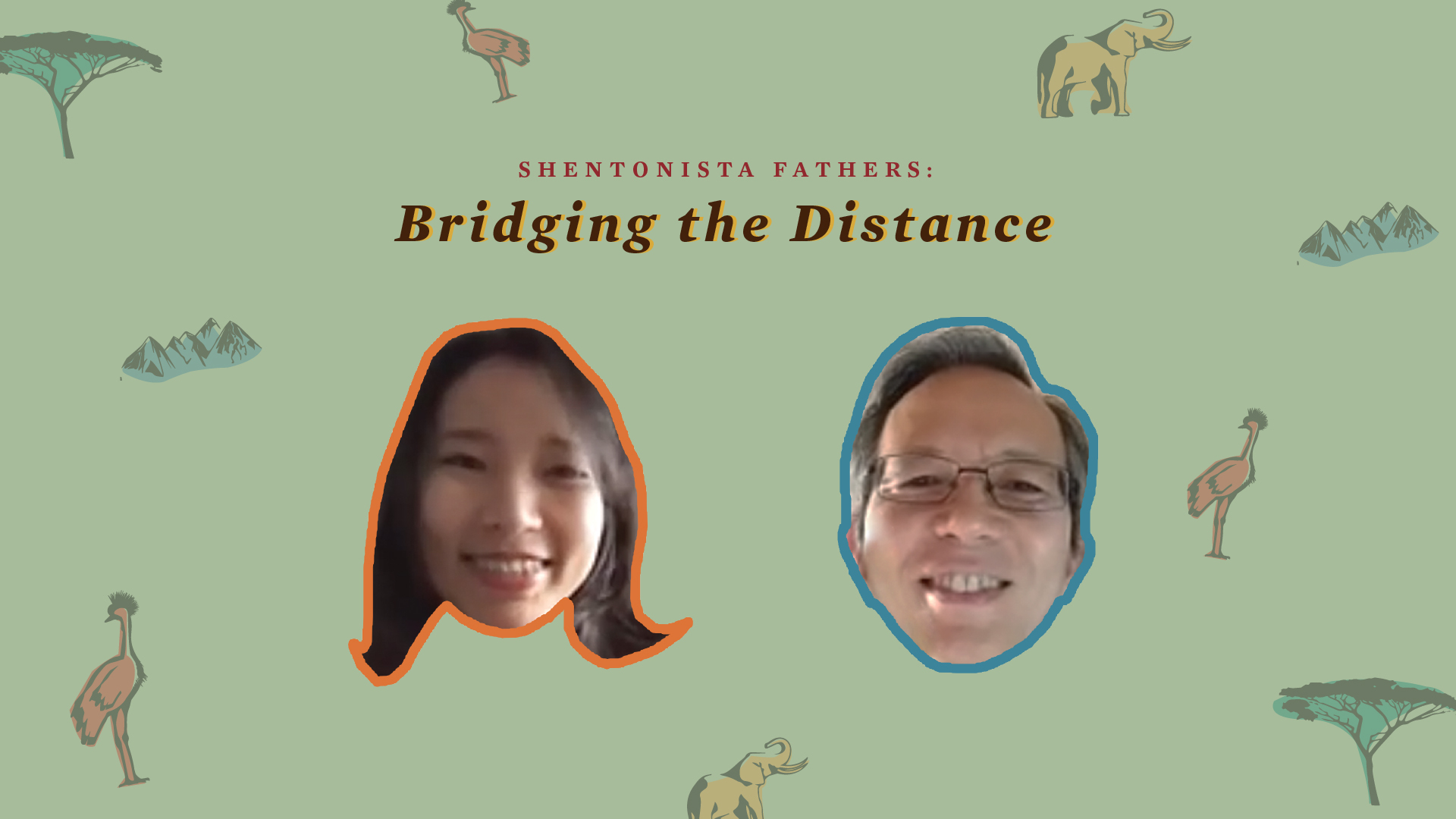 Shentonista Fathers: Bridging The Distance | SHENTONISTA